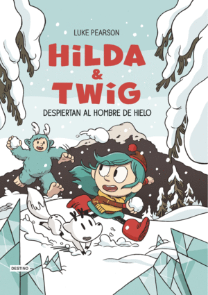 HILDA & TWIG 2. HILDA Y TWIG DESPIERTAN AL HOMBRE DE HIELO - LA NUEVA ...